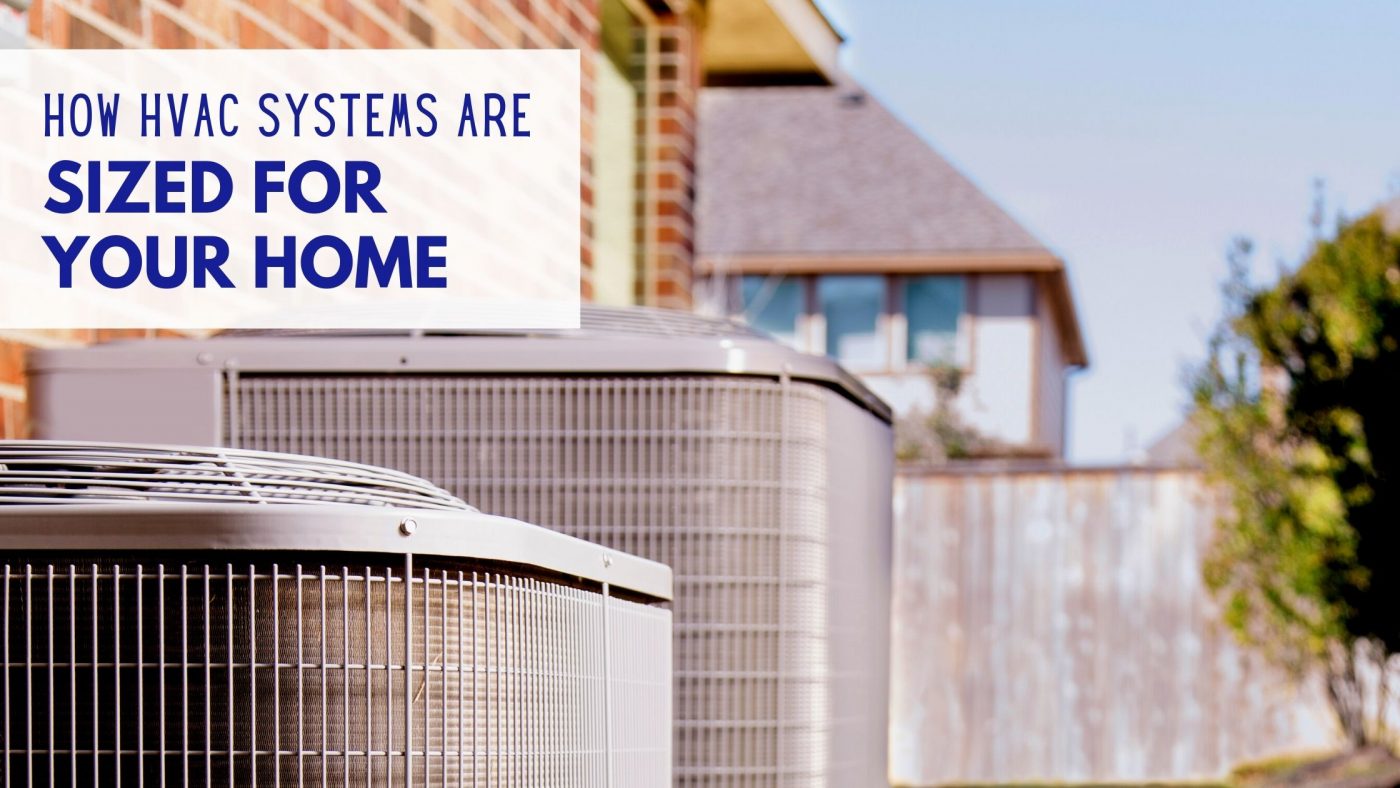 How HVAC Systems Are Sized For Your Home - Top 3 Factors!