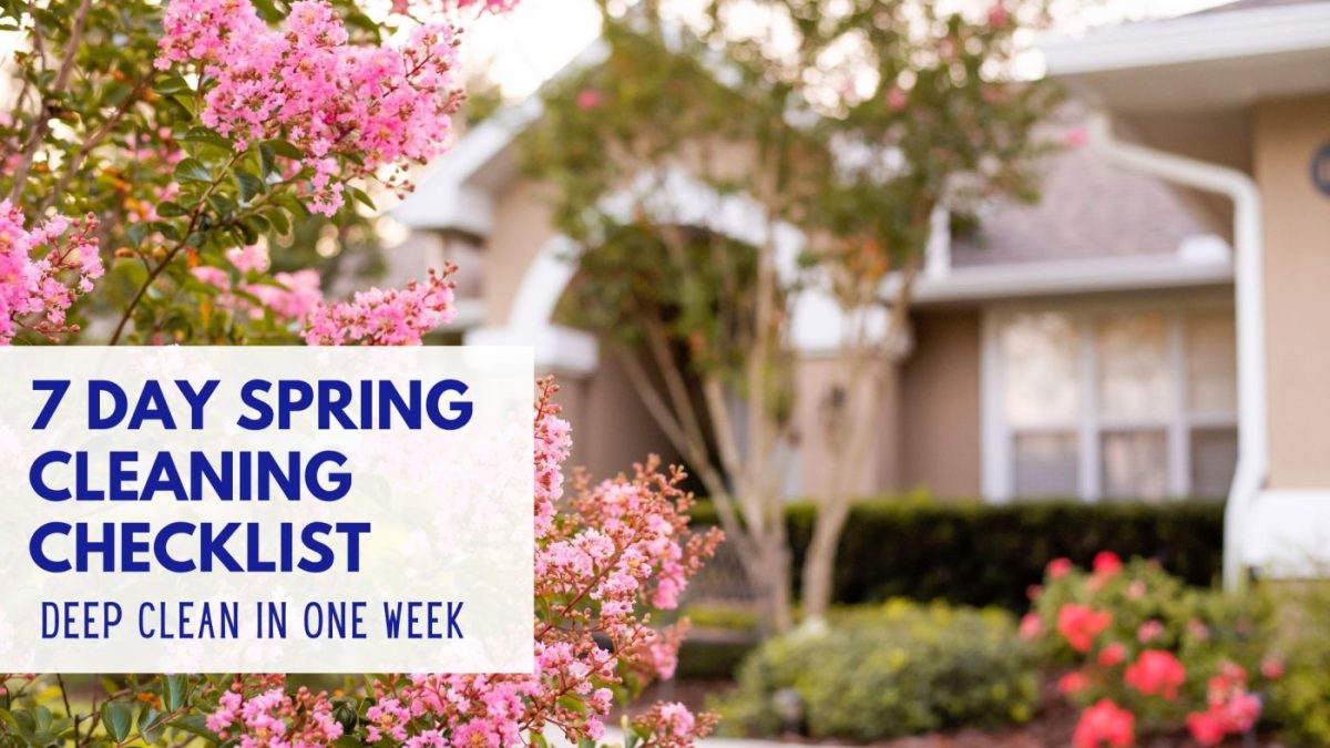 7 Day Spring Cleaning Checklist - Deep Clean In One Week